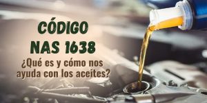 Código NAS 1638 - ¿Qué es y cómo nos ayuda con los aceites? - Kleenoil
