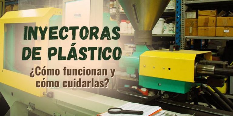 Inyectoras de plástico - ¿Cómo funcionan y cómo cuidarlas? - Kleenoil